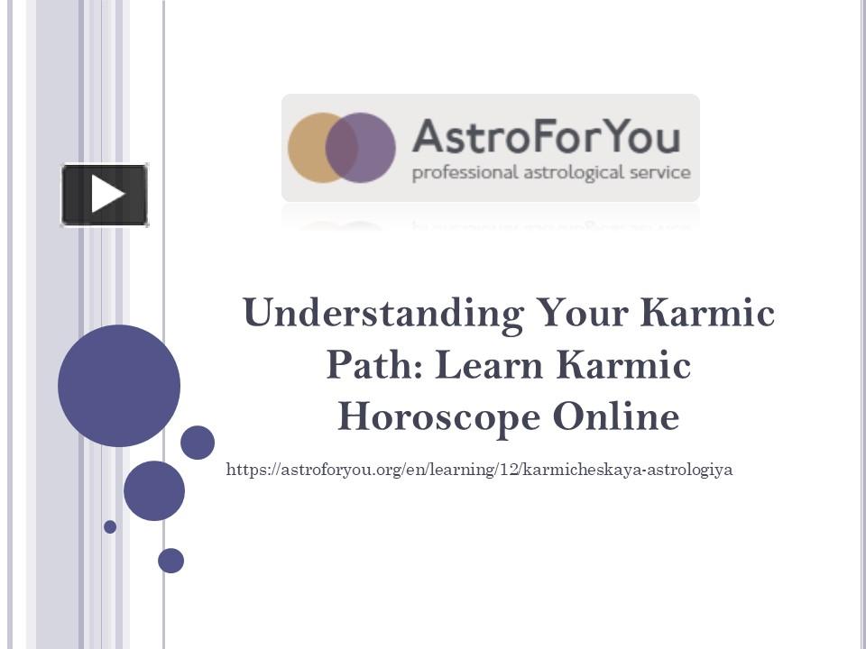 PPT – Understanding Your Karmic Path: Learn Karmic Horoscope Online PowerPoint presentation ...