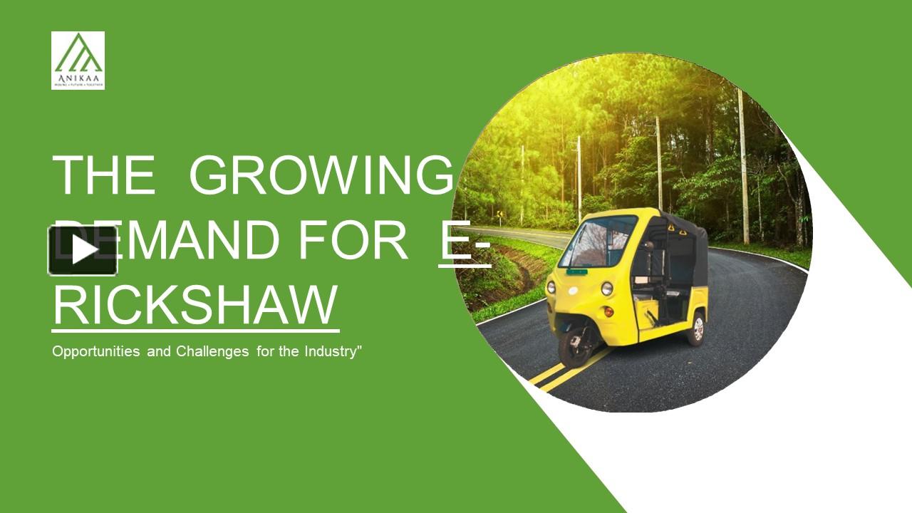 PPT – The Growing Demand for E-Rickshaw PowerPoint presentation | free to download - id: 969e61 ...