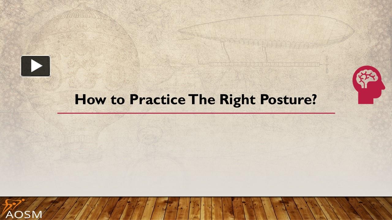 PPT – How to Practice The Right Posture? PowerPoint presentation | free to download - id: 969eed ...