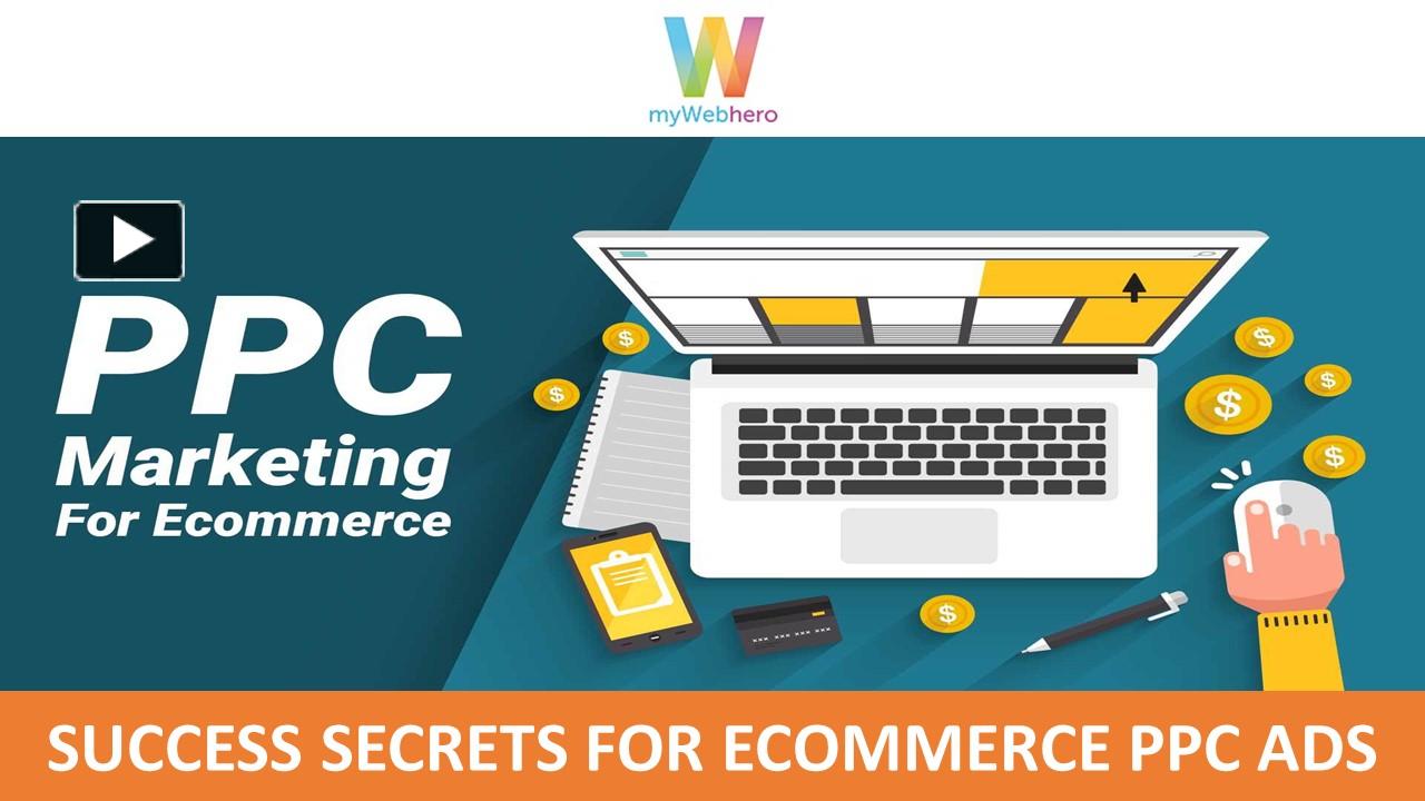 PPT – Success Secrets for Ecommerce PPC Ads PowerPoint presentation | free to download - id ...