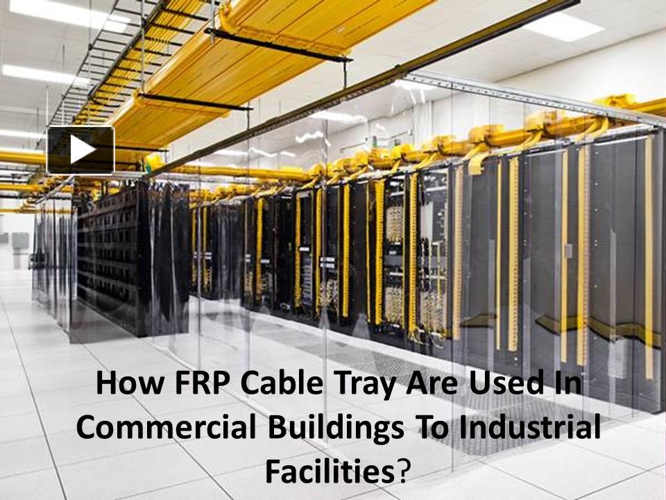 PPT – Advantages of choosing the best FRP Cable Tray manufacturers PowerPoint presentation ...