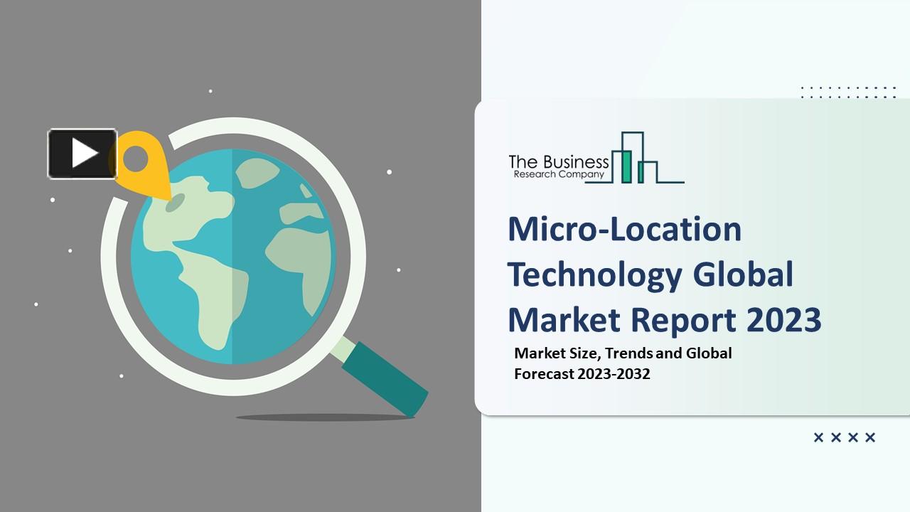 PPT – Micro Location Technology Market Report 2023 | Size, Share, Industry Growth Factors ...