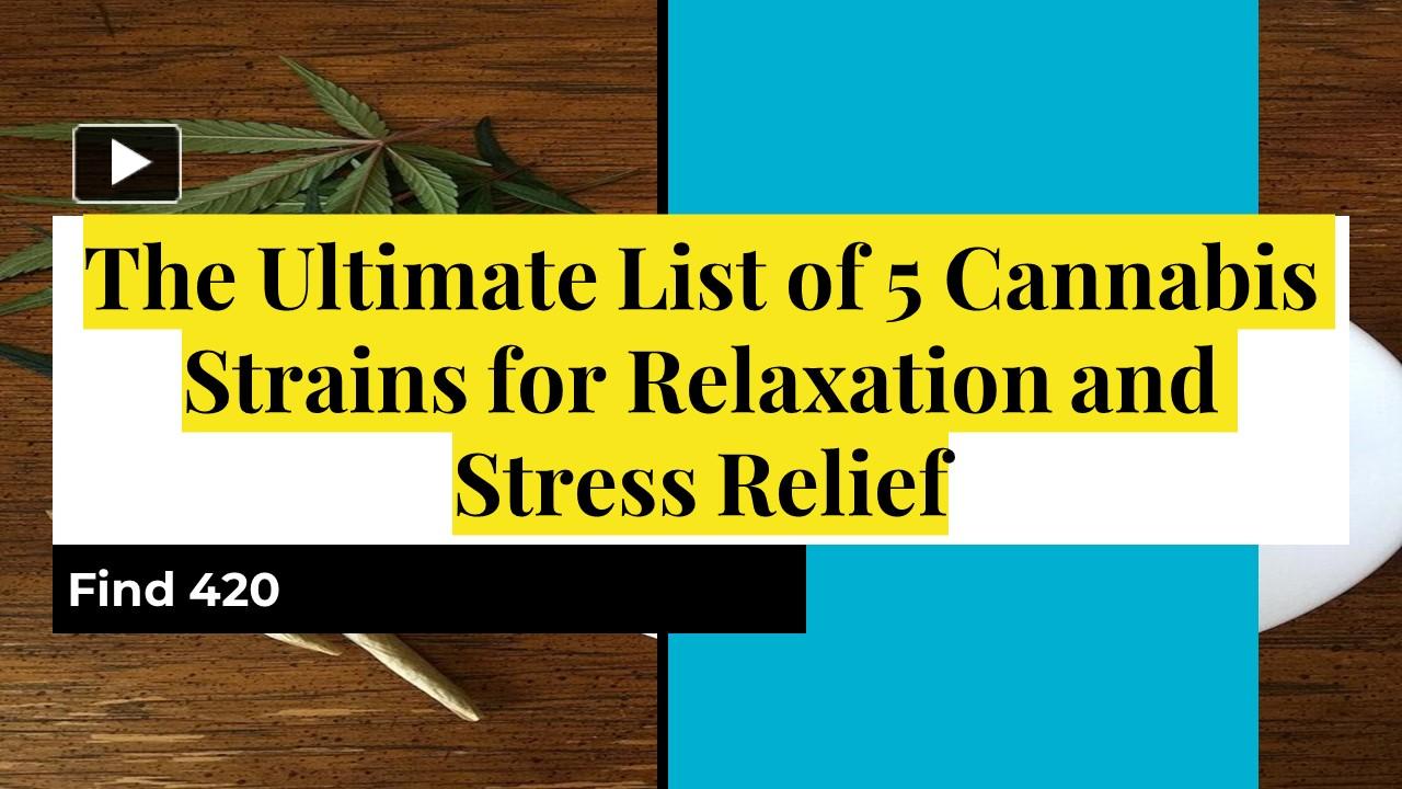 PPT – 5 Ultimate Cannabis strain for Stress and Relief PowerPoint ...