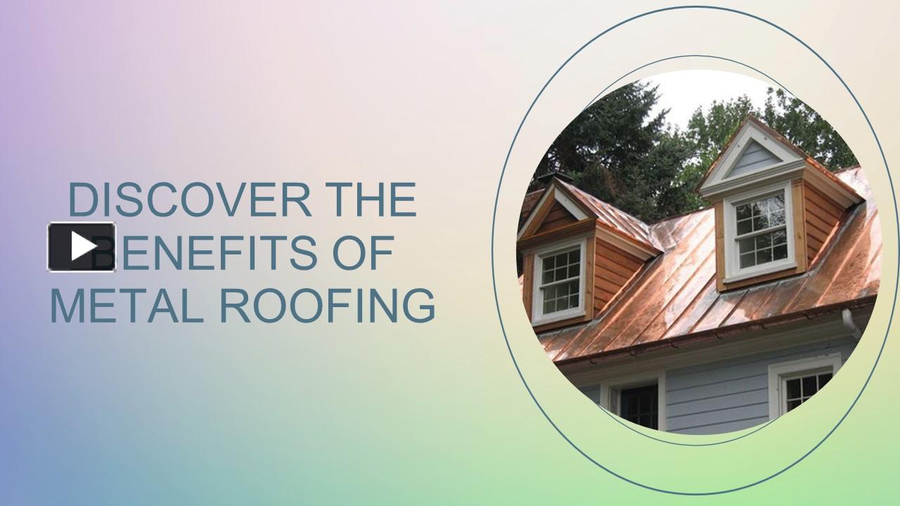 PPT – Discover the Benefits of Metal Roofing with My Affordable Roof PowerPoint presentation ...