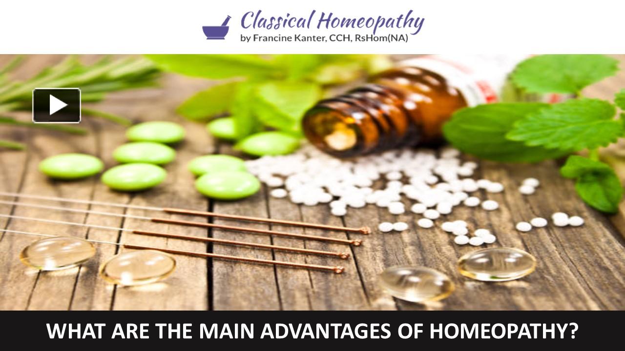 PPT – What Are the Main Advantages of Homeopathy? PowerPoint presentation | free to download ...