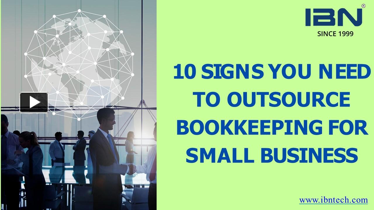 PPT – 10 Signs You Need to Outsource Bookkeeping for Small Business PowerPoint presentation ...