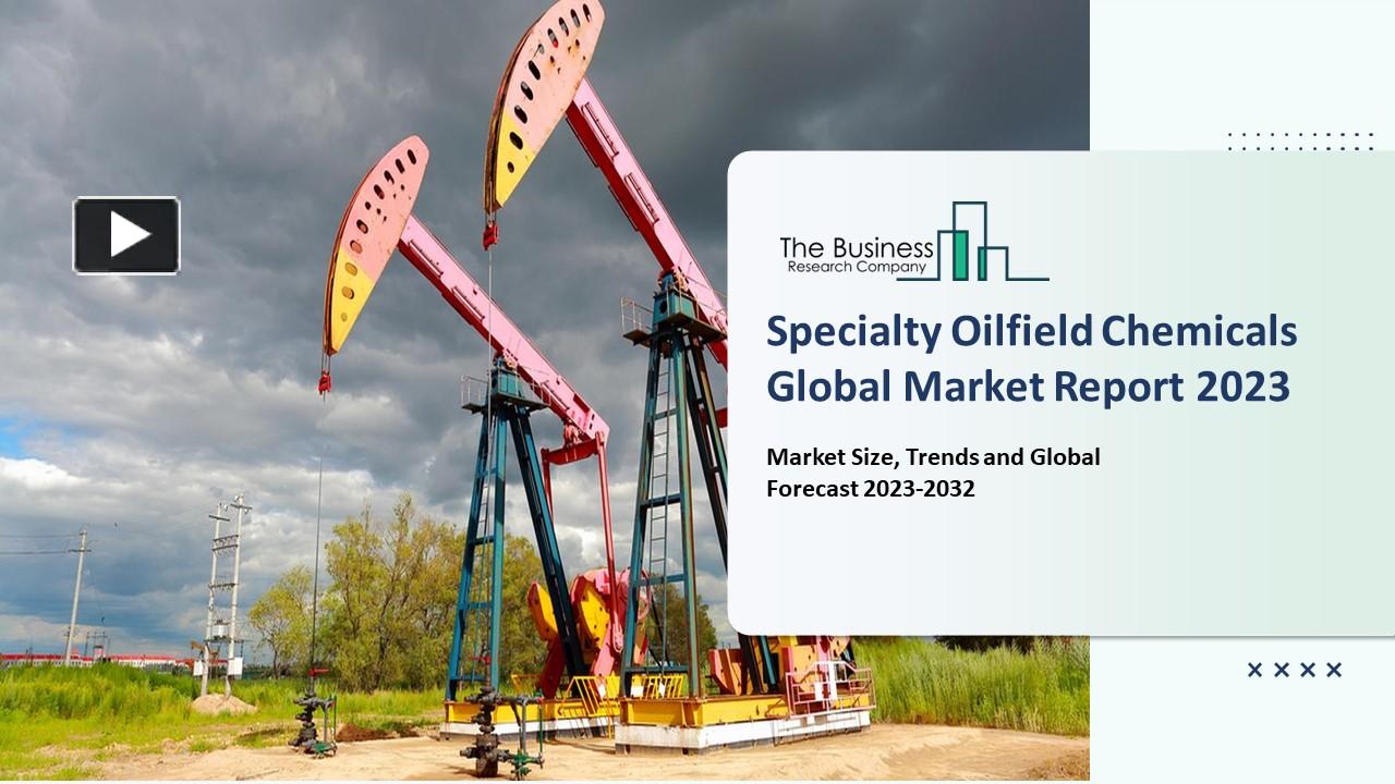 PPT – Specialty Oilfield Chemicals Market Key Trends And Strategies For Expansion 2023-2032 ...