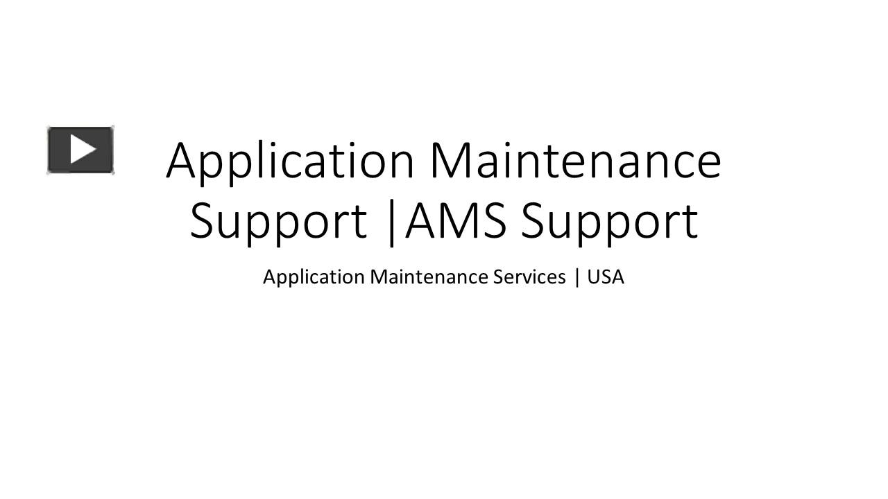 Application Maintenance Support | Application Maintenance Services | AMS Support | USA ...