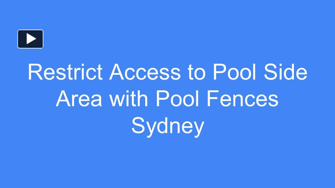 PPT – Restrict Access to Pool Side Area with Pool Fences Sydney (1) PowerPoint presentation ...
