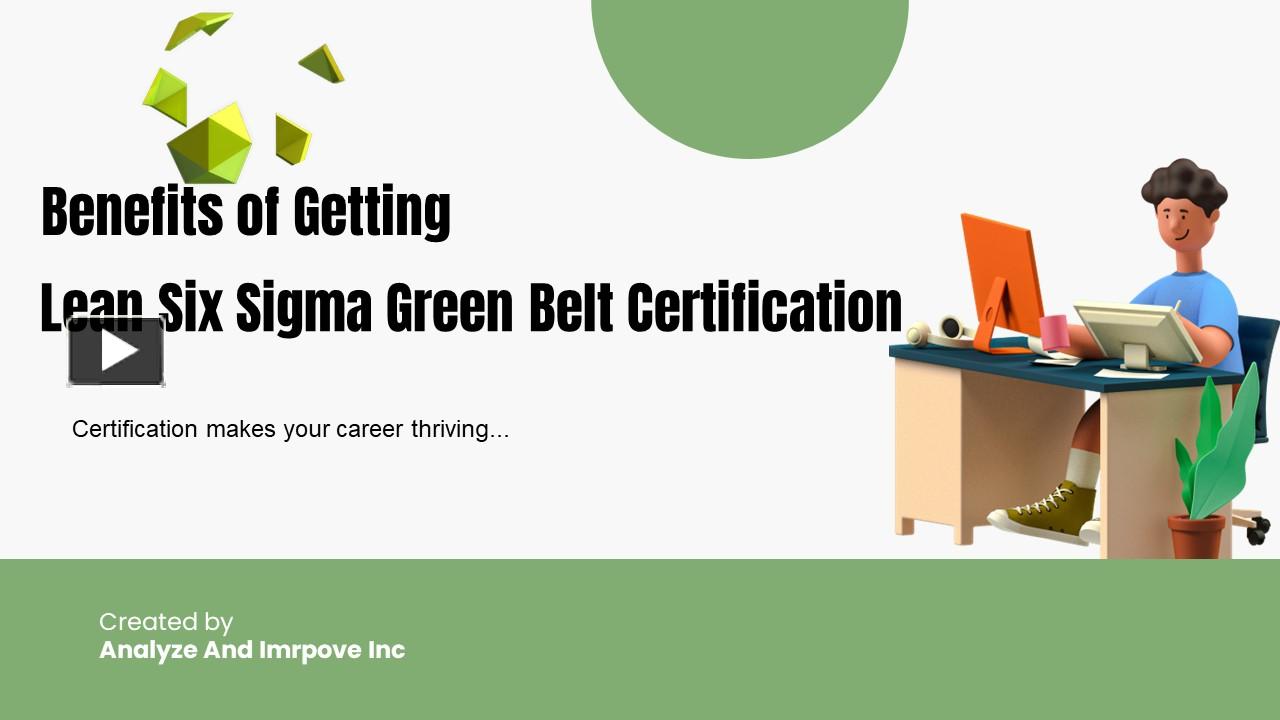 PPT – Benefits of Getting Lean Six Sigma Green Belt Certification PowerPoint presentation | free ...