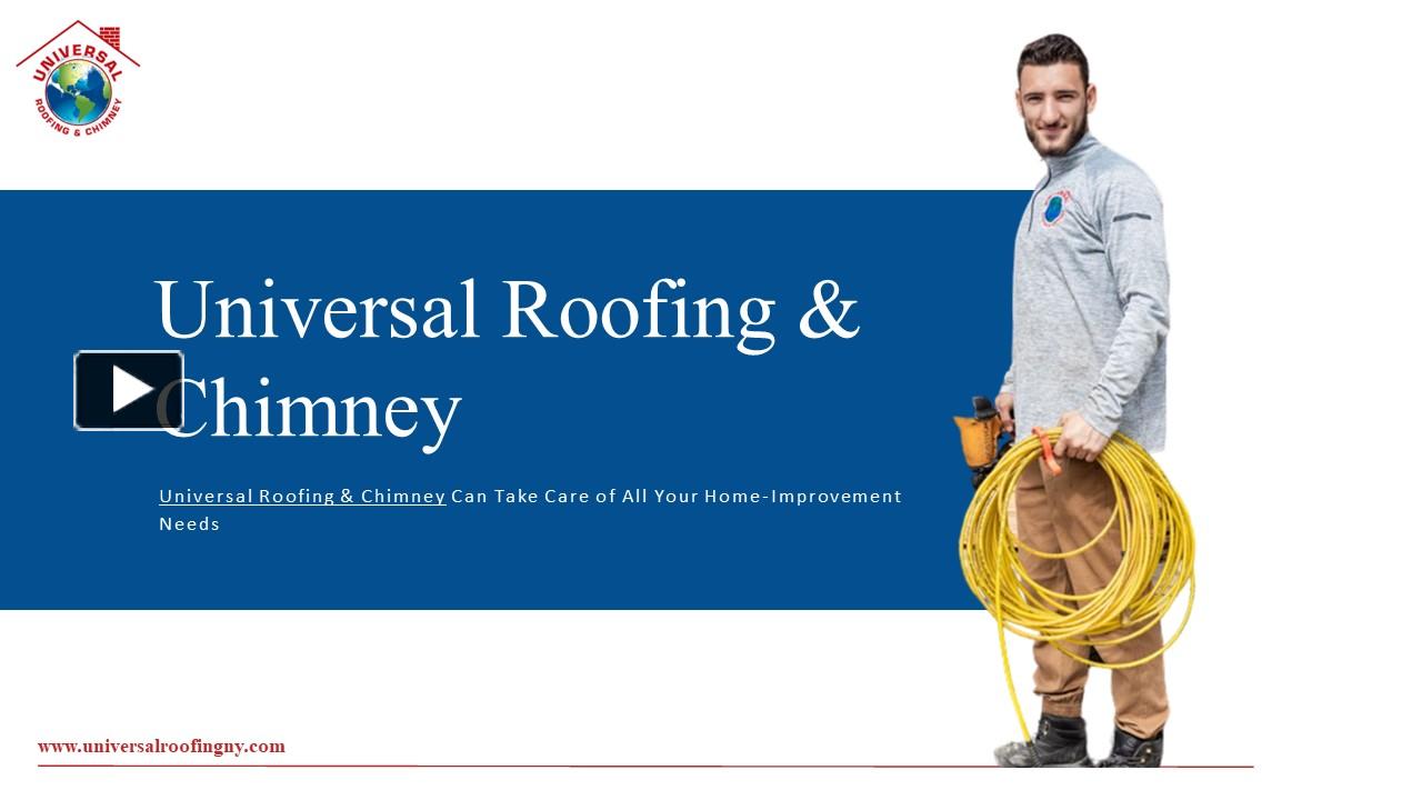 PPT – Roof Leak Repair & Installation Services Long Island, NY Universal Roofing & Chimney ...