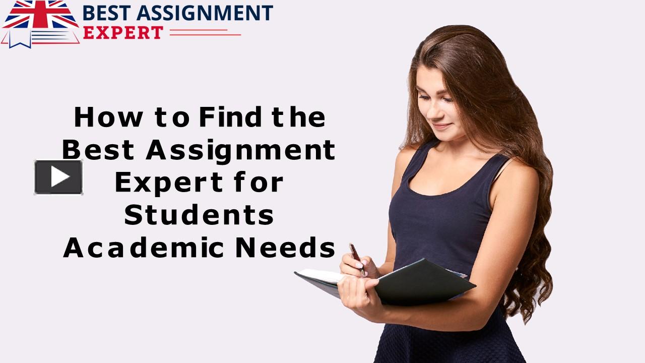 PPT – How to Find the Best Assignment Expert for Students Academic Needs PowerPoint presentation ...