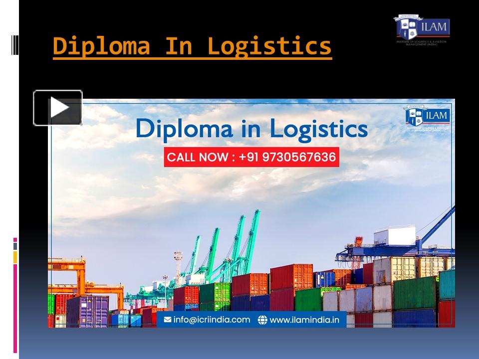 PPT – Diploma in Logistics PowerPoint presentation | free to download - id: 96b296-MGI4N