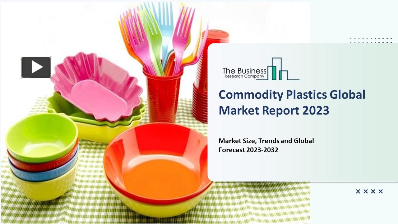 PPT – Global Commodity Plastics Market Outlook Through 2023-2032 PowerPoint presentation | free ...