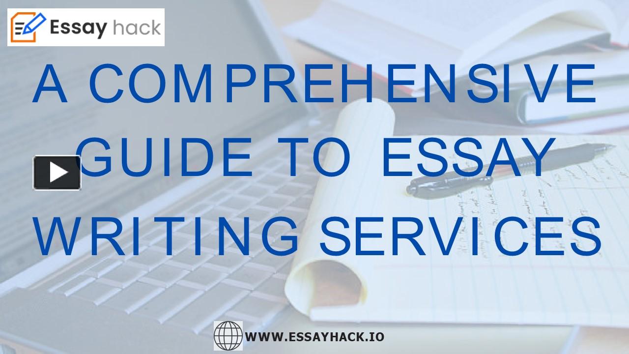 PPT – A Comprehensive Guide to Essay Writing Services PowerPoint ...