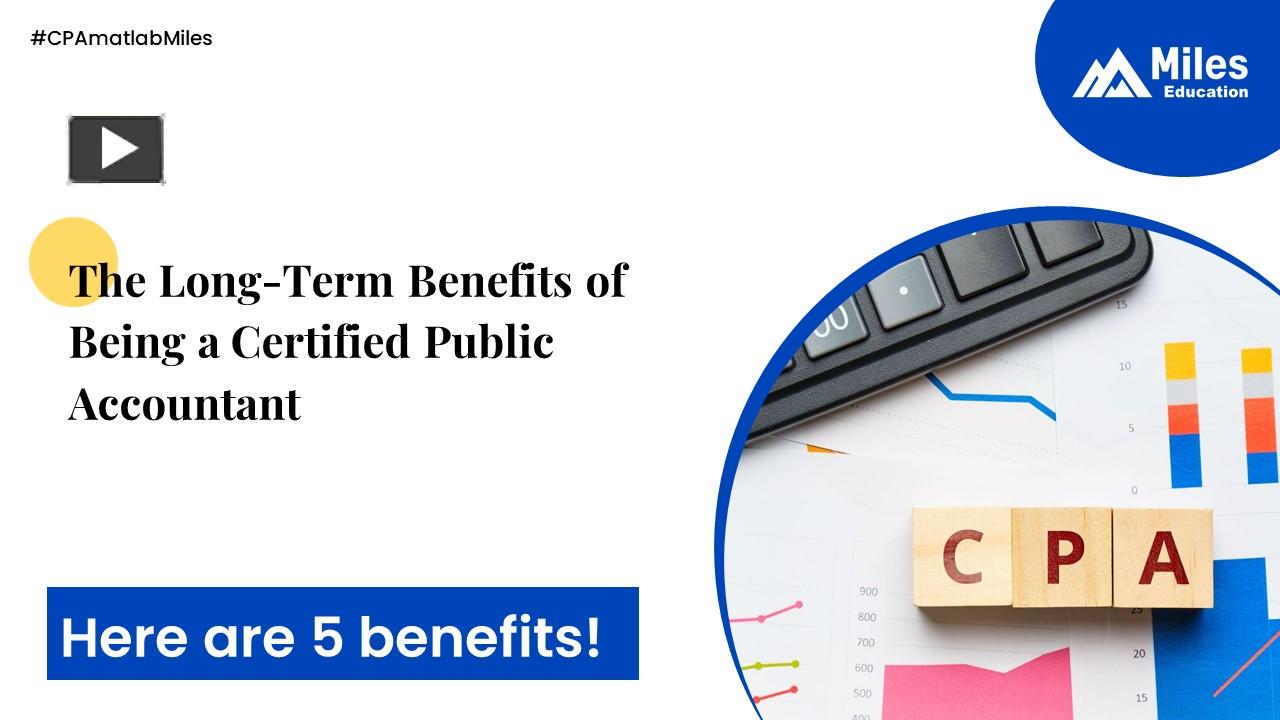 PPT – The Long-Term Benefits of Being a Certified Public Accountant PowerPoint presentation ...