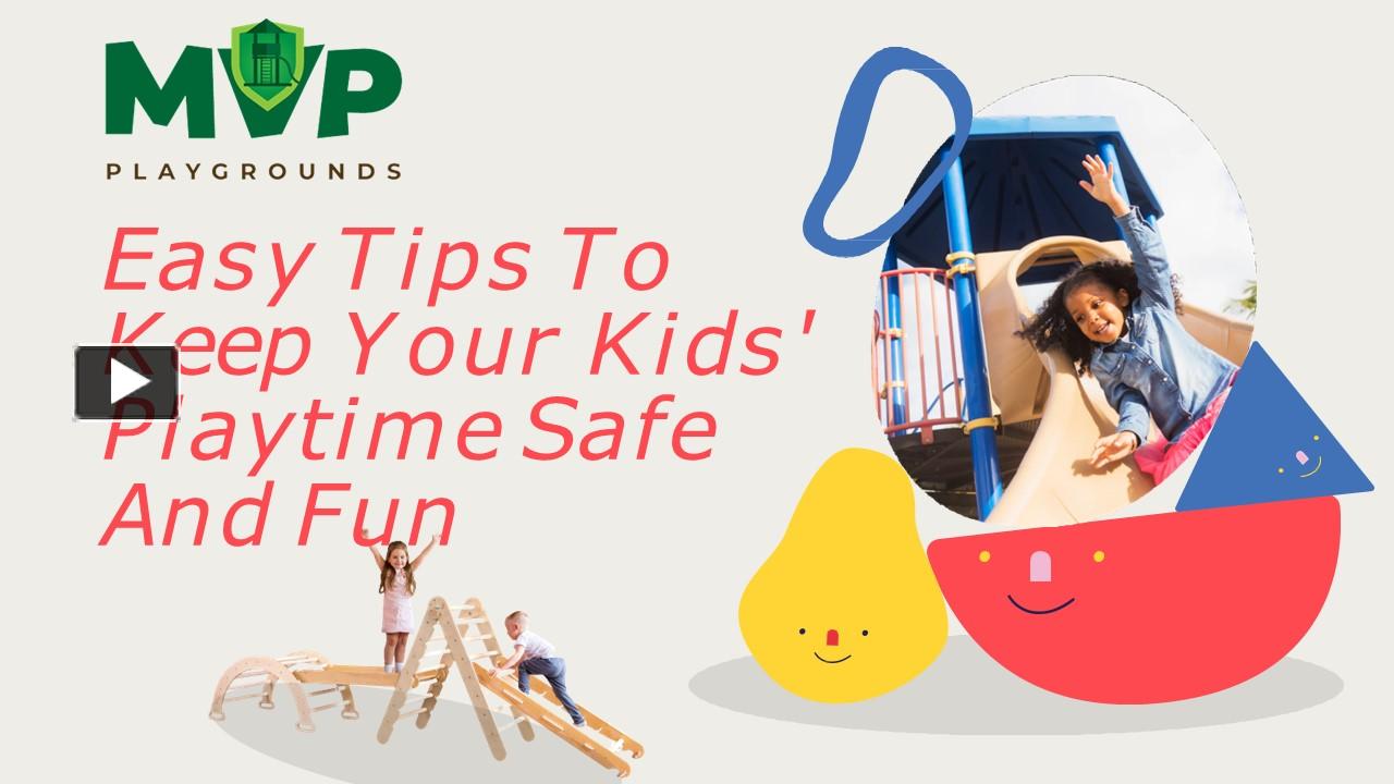 PPT – Easy Tips To Keep Your Kids' Playtime Safe And Fun PowerPoint presentation | free to ...