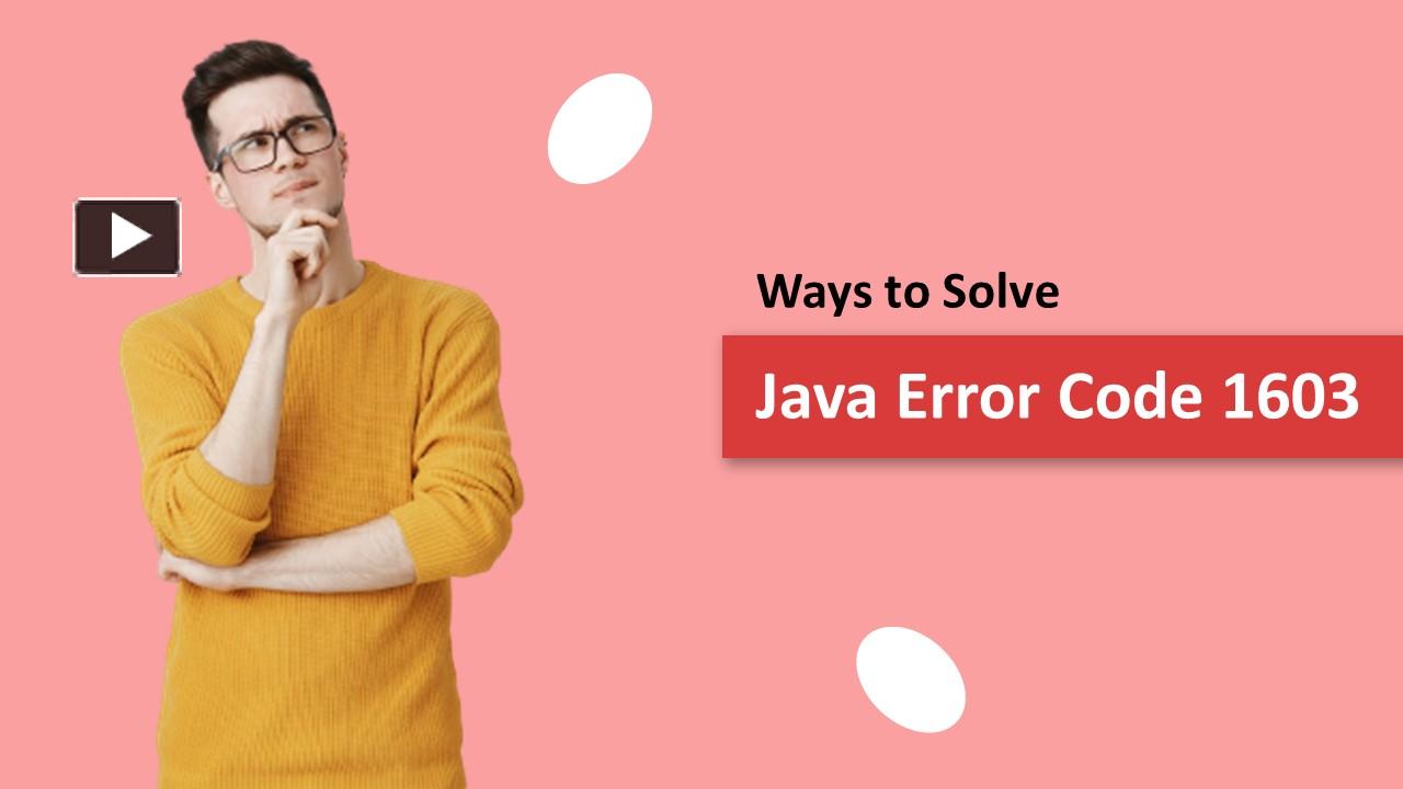 How to Fix Java Error Code 1603? presentation | free to download