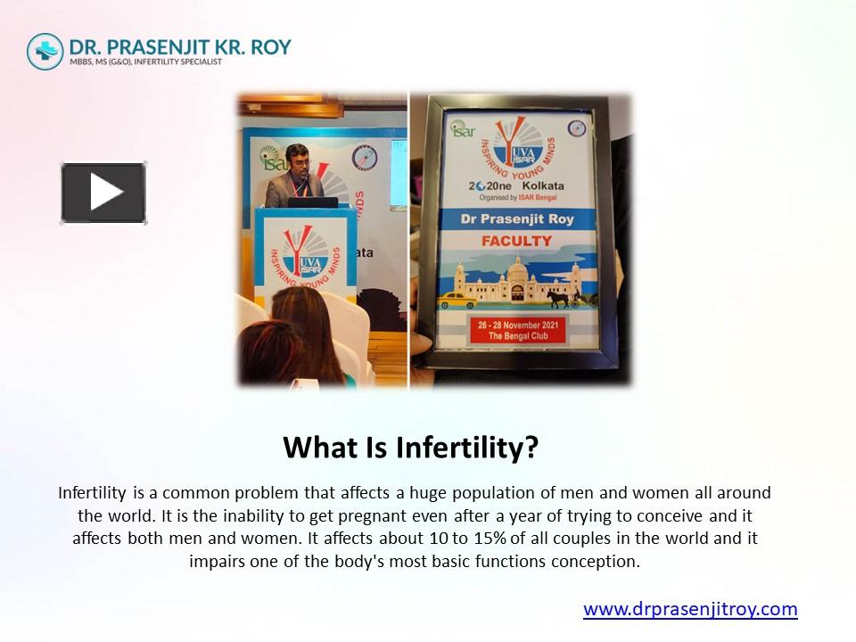 PPT – Dr. Prasenjit Roy Infertility Specialist PowerPoint presentation | free to download - id ...