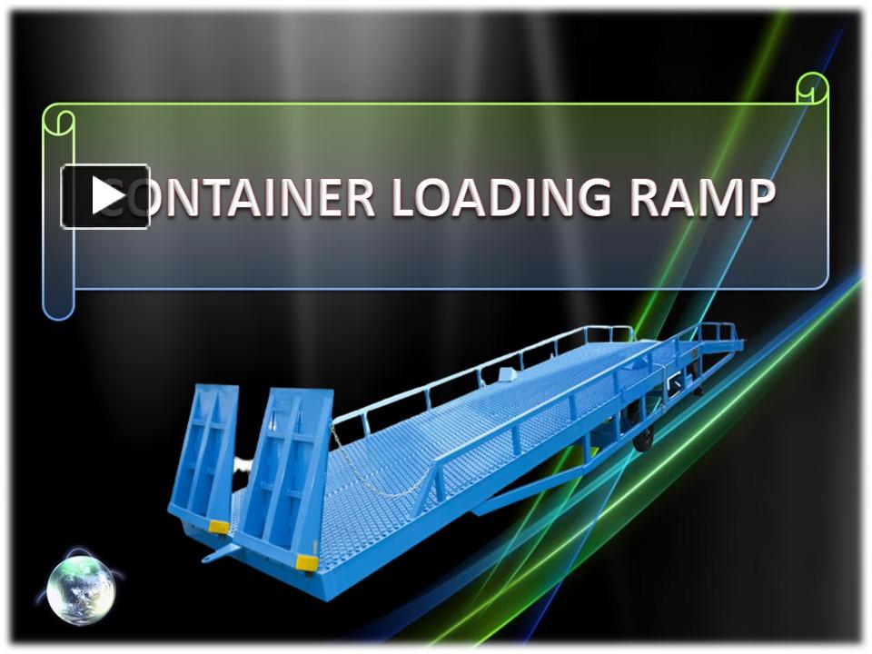 PPT – Container Loading Ramp-Chennai,Bangalore,Hyderabad,Mysore,Hosur,Karnataka PowerPoint ...