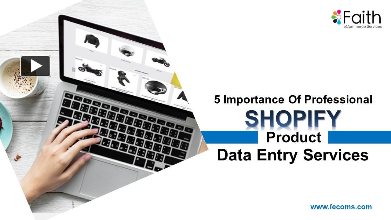 PPT – 5 Importance Of Professional Shopify Product Data Entry Services PowerPoint presentation ...