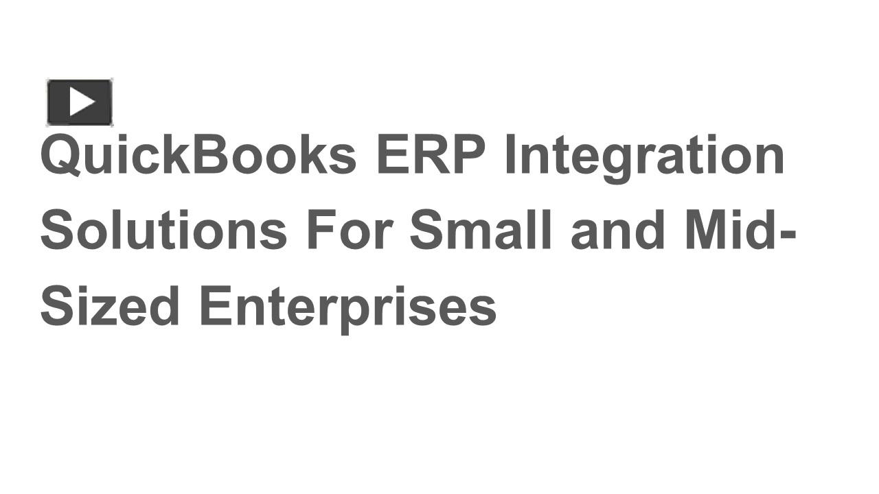 PPT – QuickBooks ERP Integration Solutions For Small and Mid-Sized Enterprises PowerPoint ...