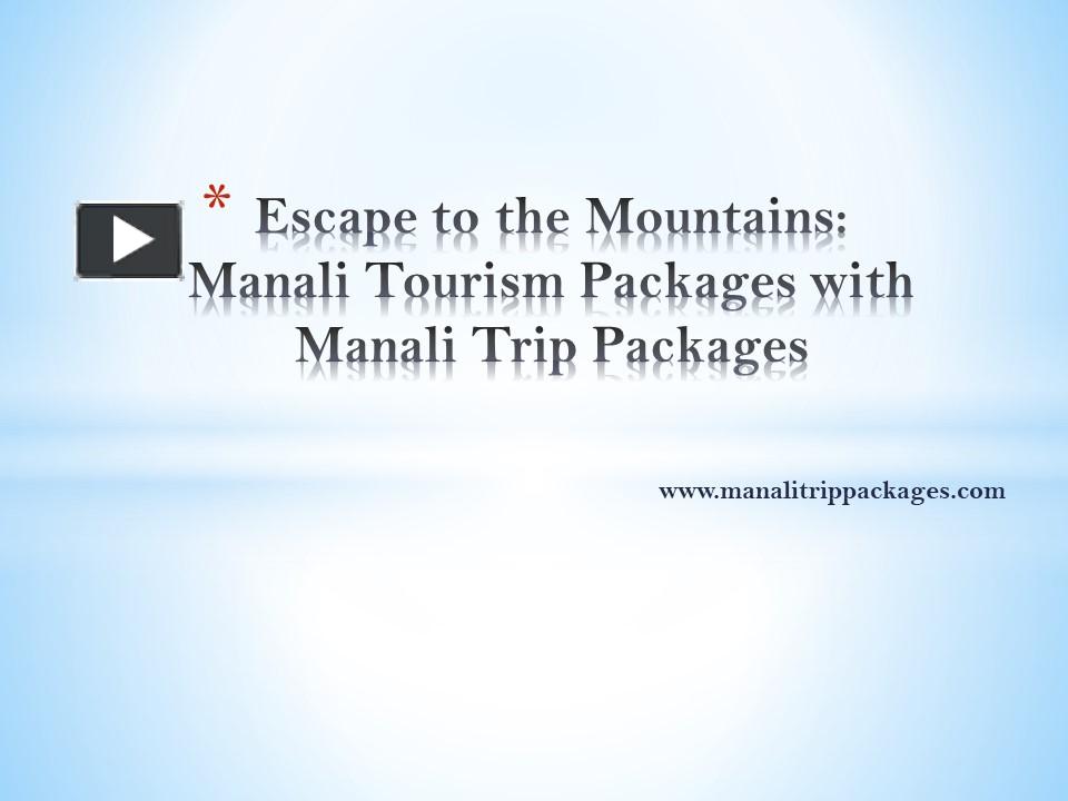 PPT – Escape to the Mountains: Manali Tourism Packages with Manali Trip Packages PowerPoint ...