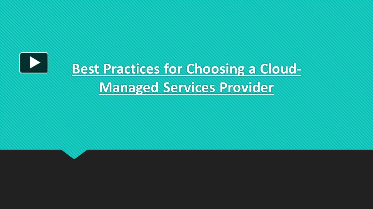 PPT – Best Practices for Choosing a Cloud-Managed Services Provider PowerPoint presentation ...