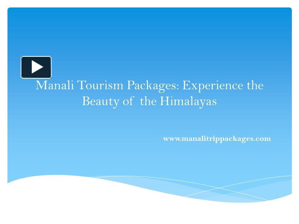 PPT – Manali Tourism Packages: Experience the Beauty of the Himalayas PowerPoint presentation ...