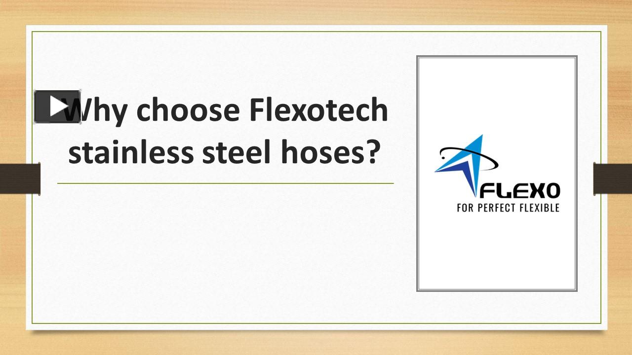 PPT – Why choose Flexotech stainless steel hoses? PowerPoint presentation | free to download ...
