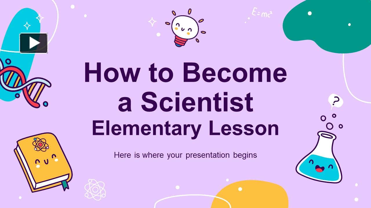 PPT – How to Become a Scientist PowerPoint presentation | free to ...