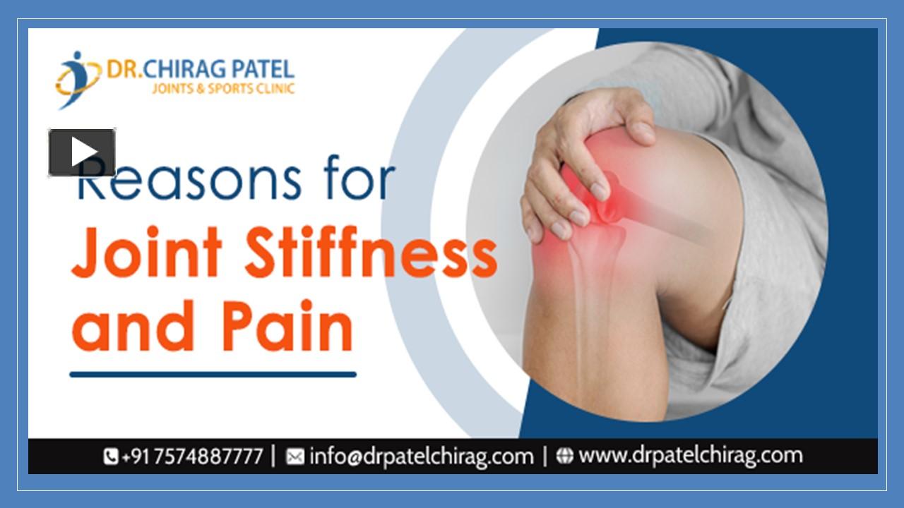 PPT – Reasons for Joint Stiffness and Pain | Dr Chirag Patel PowerPoint presentation | free to ...