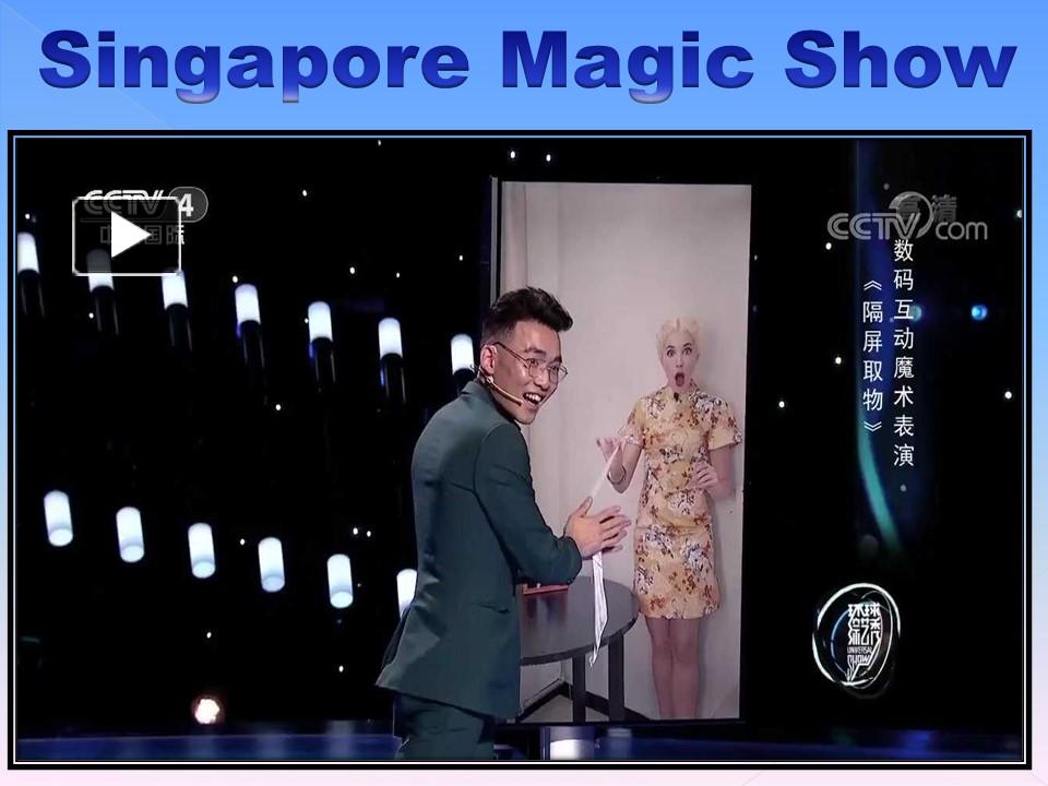 PPT – Singapore Magic Show PowerPoint presentation | free to download - id: 96bef1-ODQzM