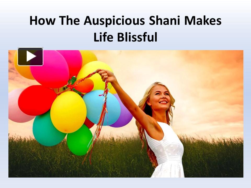 How The Auspicious Shani Makes Life Blissful presentation | free to download