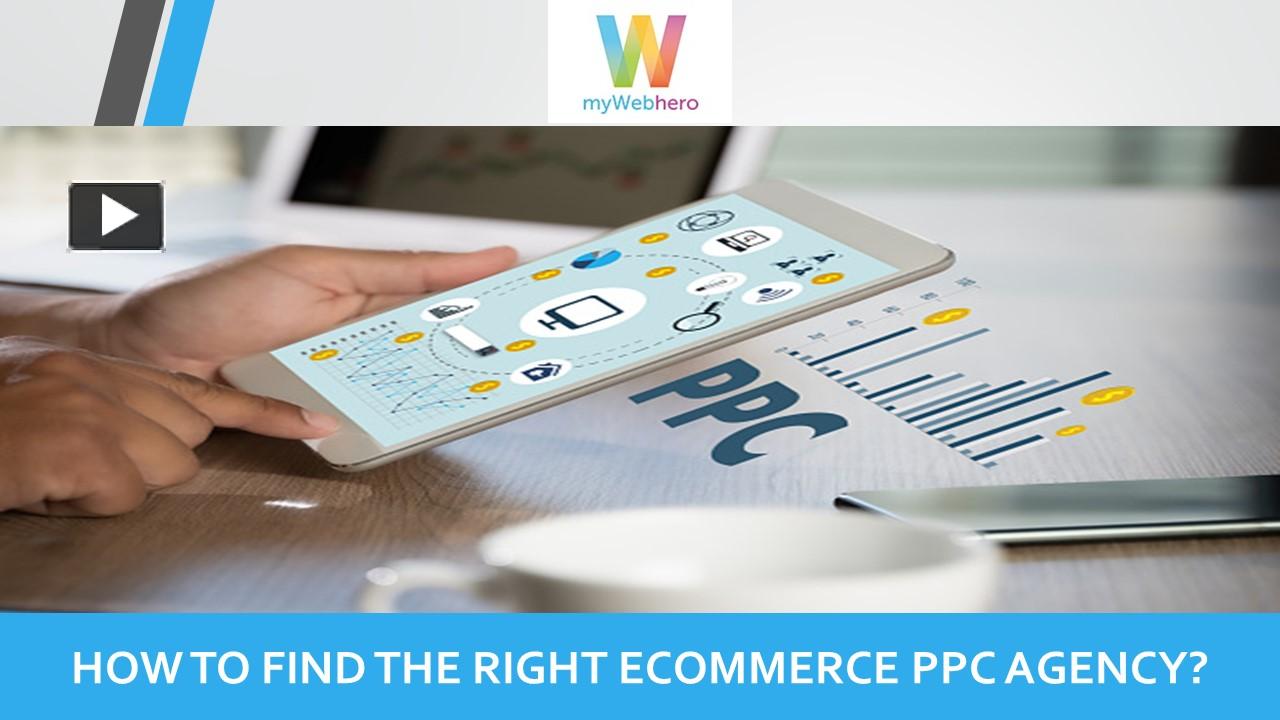 How To Find The Right Ecommerce Ppc Agency Presentation Free To Download
