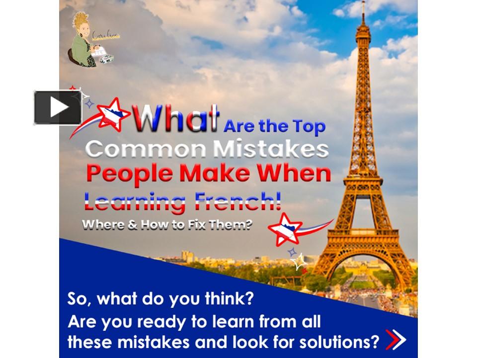 PPT – The Top Common Mistakes People Make When Learning French- Where ...
