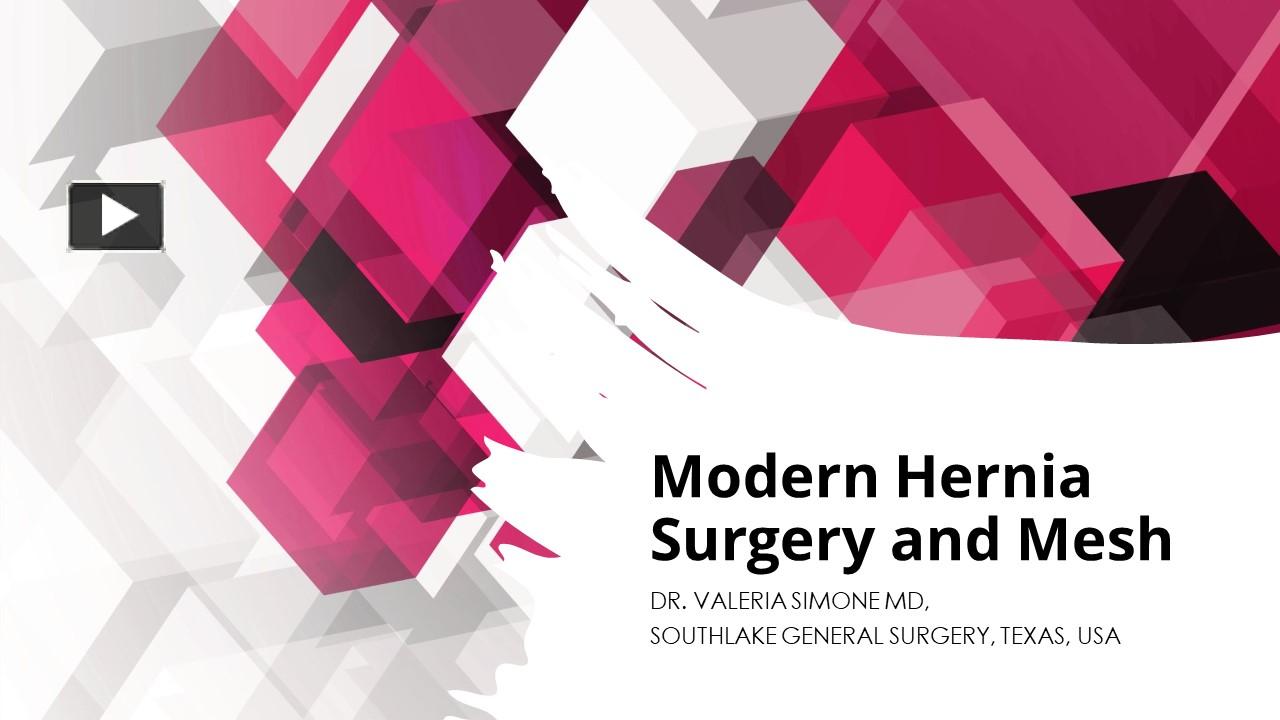 Modern Hernia Surgery and Mesh presentation | free to download