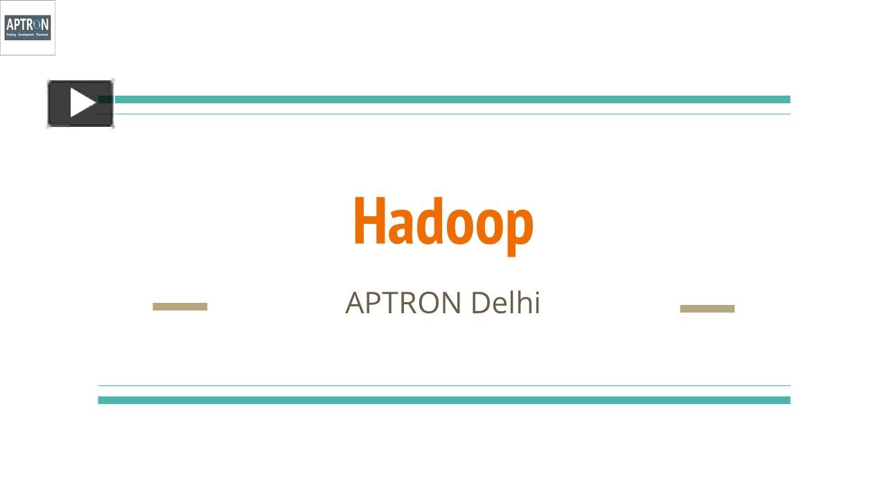 PPT – Hadoop Training in Delhi PowerPoint presentation | free to download - id: 96c105-ZDI0M