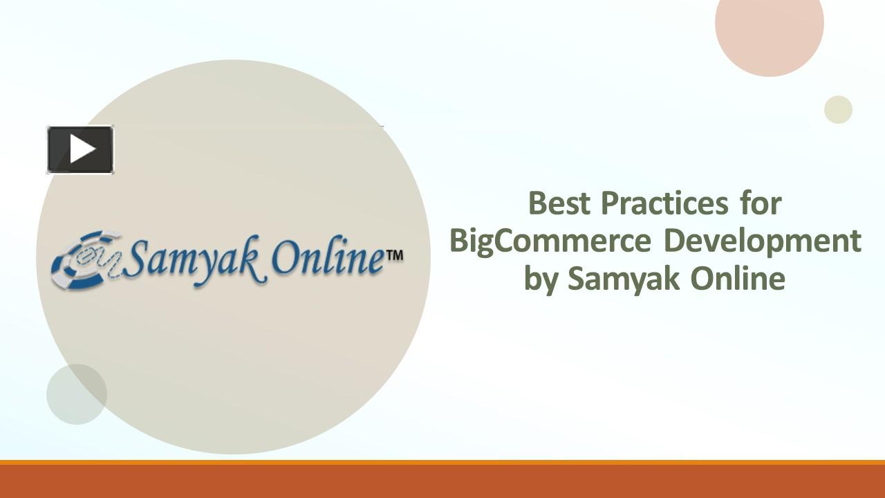 Best Practices for BigCommerce Development by Samyak Online presentation | free to download