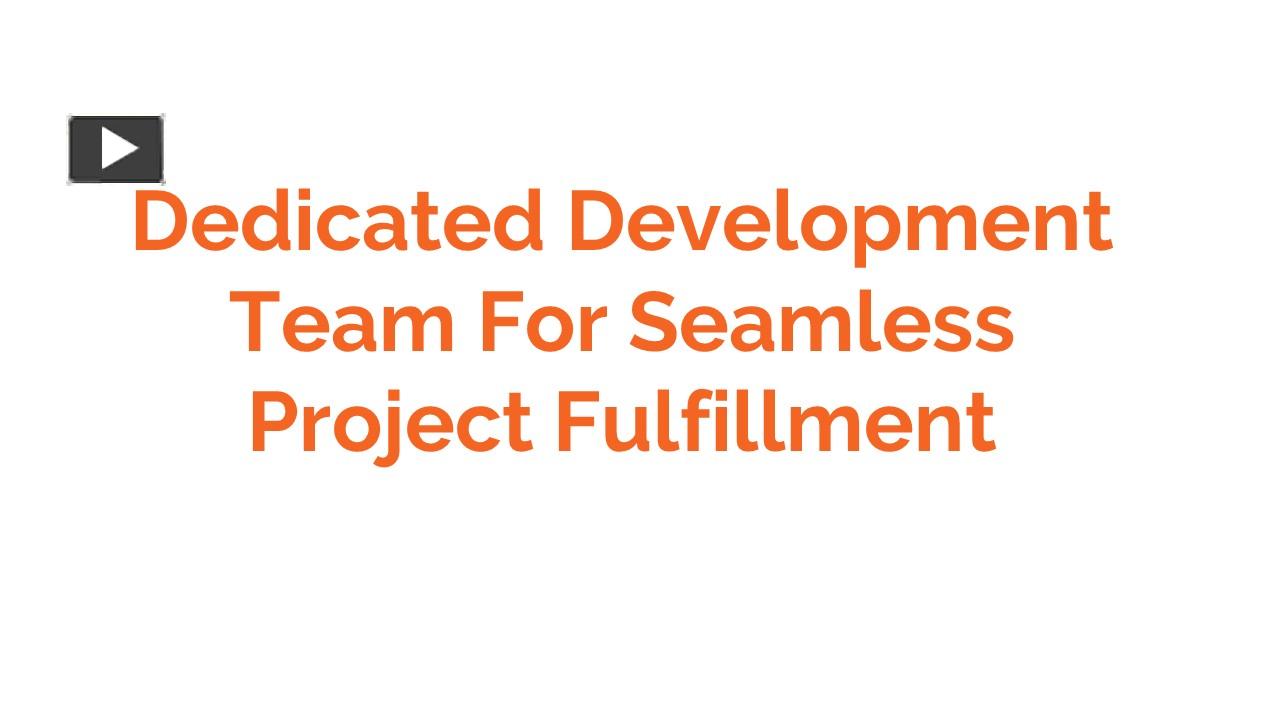 PPT – Dedicated Development Team For Seamless Project Fulfillment PowerPoint presentation | free ...
