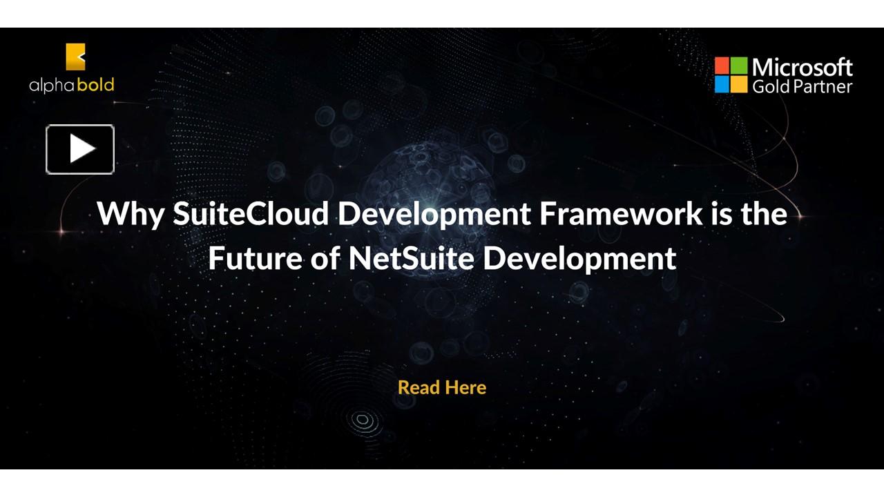 Why SuiteCloud Development Framework is the Future of NetSuite Development presentation | free ...