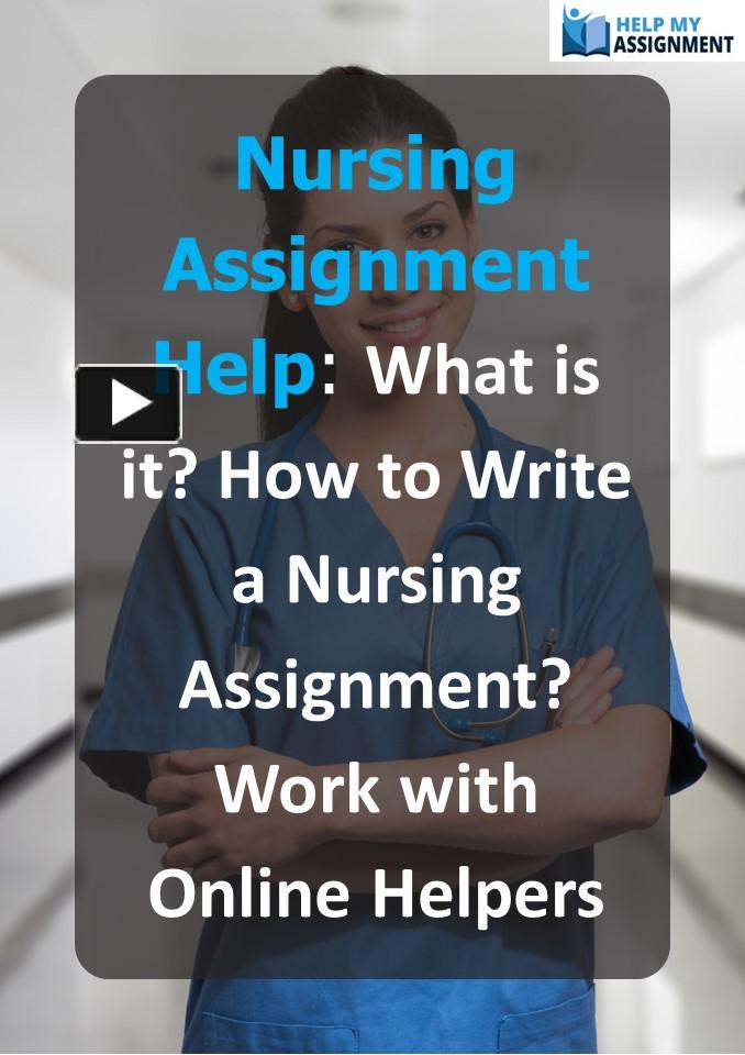 Nursing Assignment Help: What is it? How to Write a Nursing Assignment? Work with Online Helpers ...