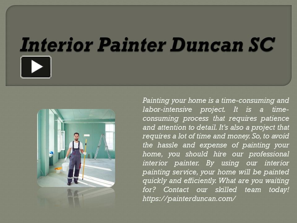 PPT – Interior Painter Duncan SC PowerPoint presentation | free to download - id: 96c50a-N2Y3Z