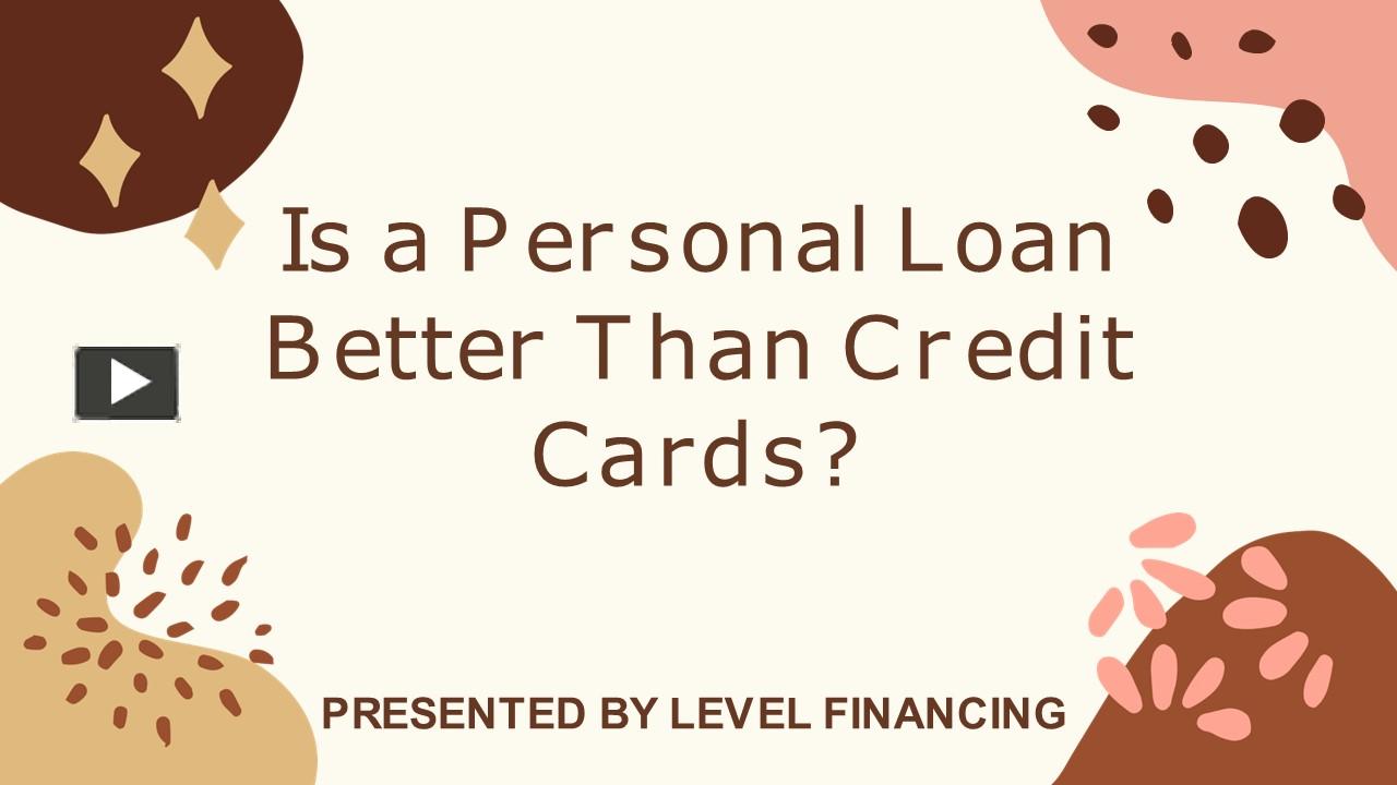 Is a Personal Loan Better Than Credit Cards? presentation | free to ...