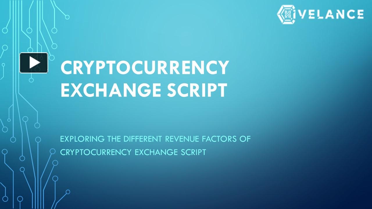 Cryptocurrency Exchange Script: A Profitable Business Venture presentation | free to download