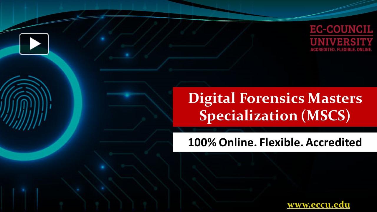 Join Digital Forensics Masters Specialization (MSCS) - EC Council University presentation | free ...