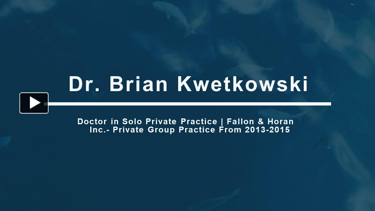 PPT – Dr. Brian Kwetkowski - A Self-starter And A Team Player PowerPoint presentation | free to ...