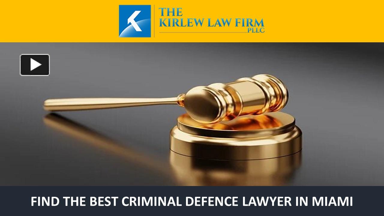 PPT – Find the Best Criminal Defence Lawyer in Miami PowerPoint presentation | free to download ...