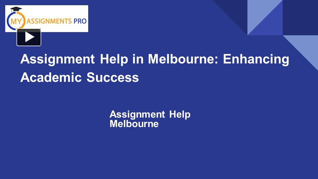 Assignment Help in Melbourne: Enhancing Academic Success presentation | free to download