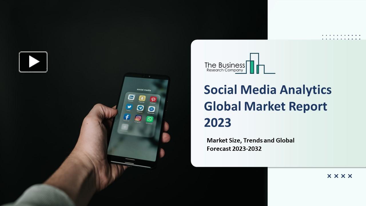 PPT – Social Media Analytics Market 2023: Size, Share, Segments, And Forecast 2032 PowerPoint ...
